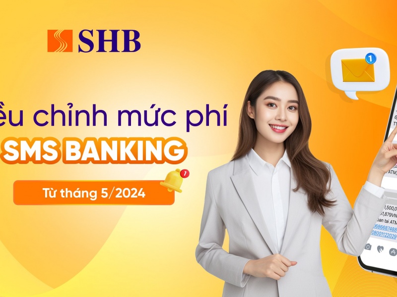 SHB thông báo điều chỉnh mức phí SMS Banking